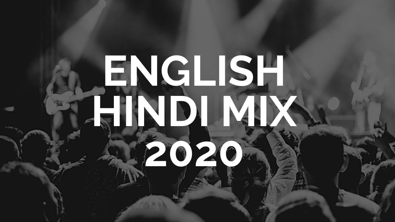English Hindi Mix Songs | Mashup Songs | 2020 - YouTube