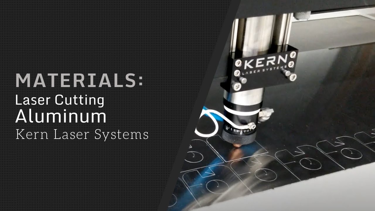 Laser Cutting Aluminum - Kern Laser Systems - YouTube