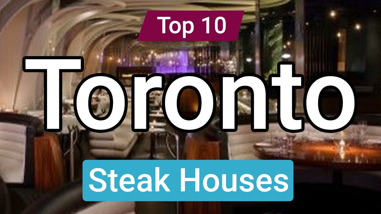 Top 10 Best Steak Houses in Toronto, Ontario | Canada - English - YouTube