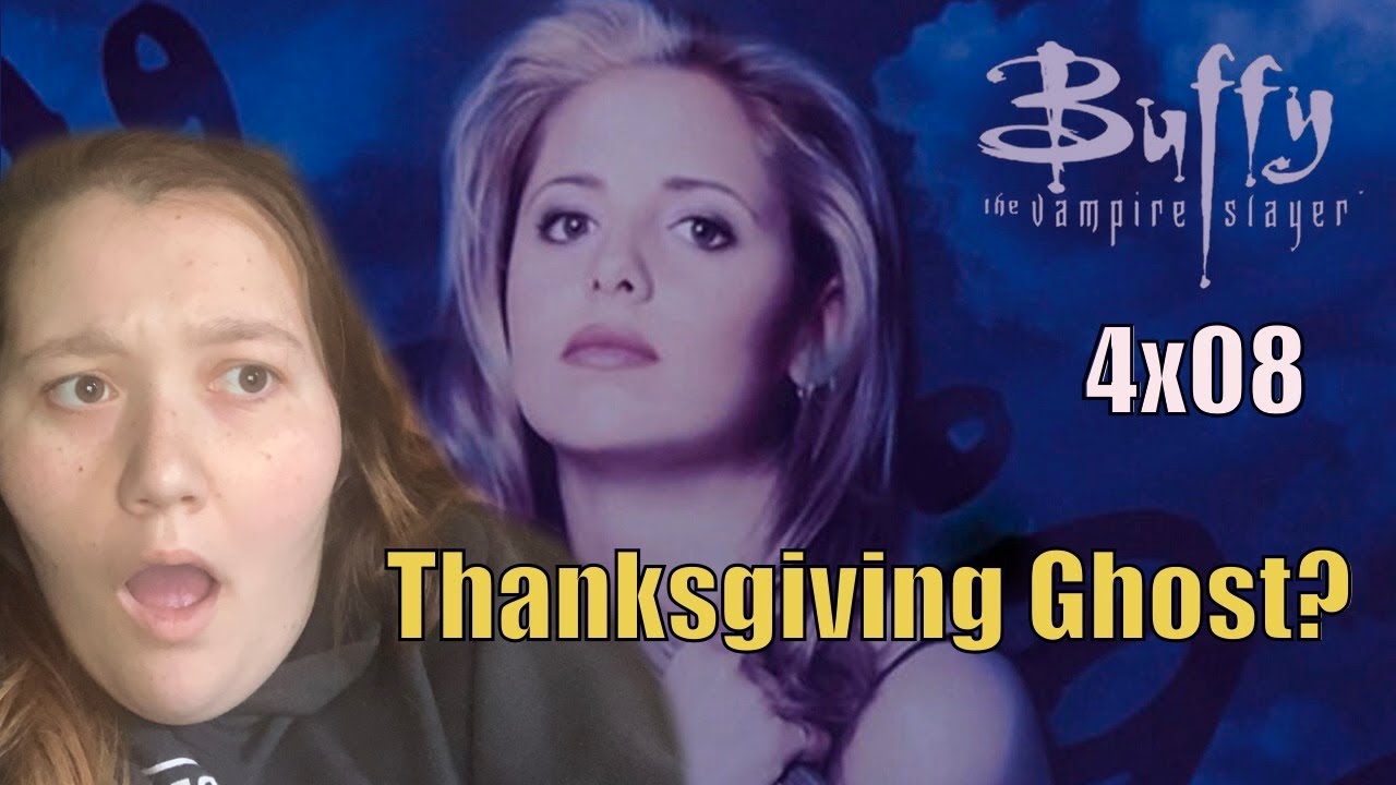 A Family Thanksgiving // Buffy the Vampire Slayer Episode 4x08 Reaction ...