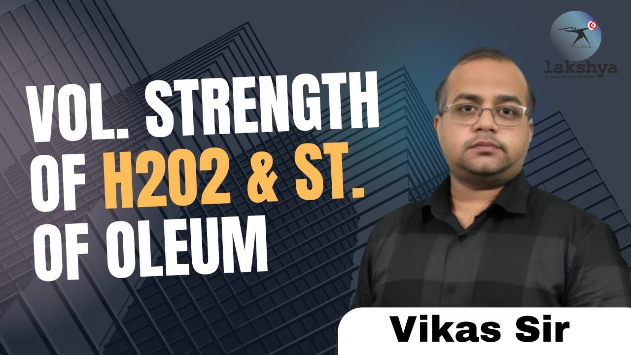 vol. strength of H2O2 & st. of oleum by vikas sir #iitjee #education ...