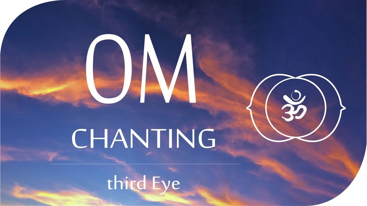 Om Seed Mantra * Meditation Chants for Third Eye Chakra * Chakra del ...