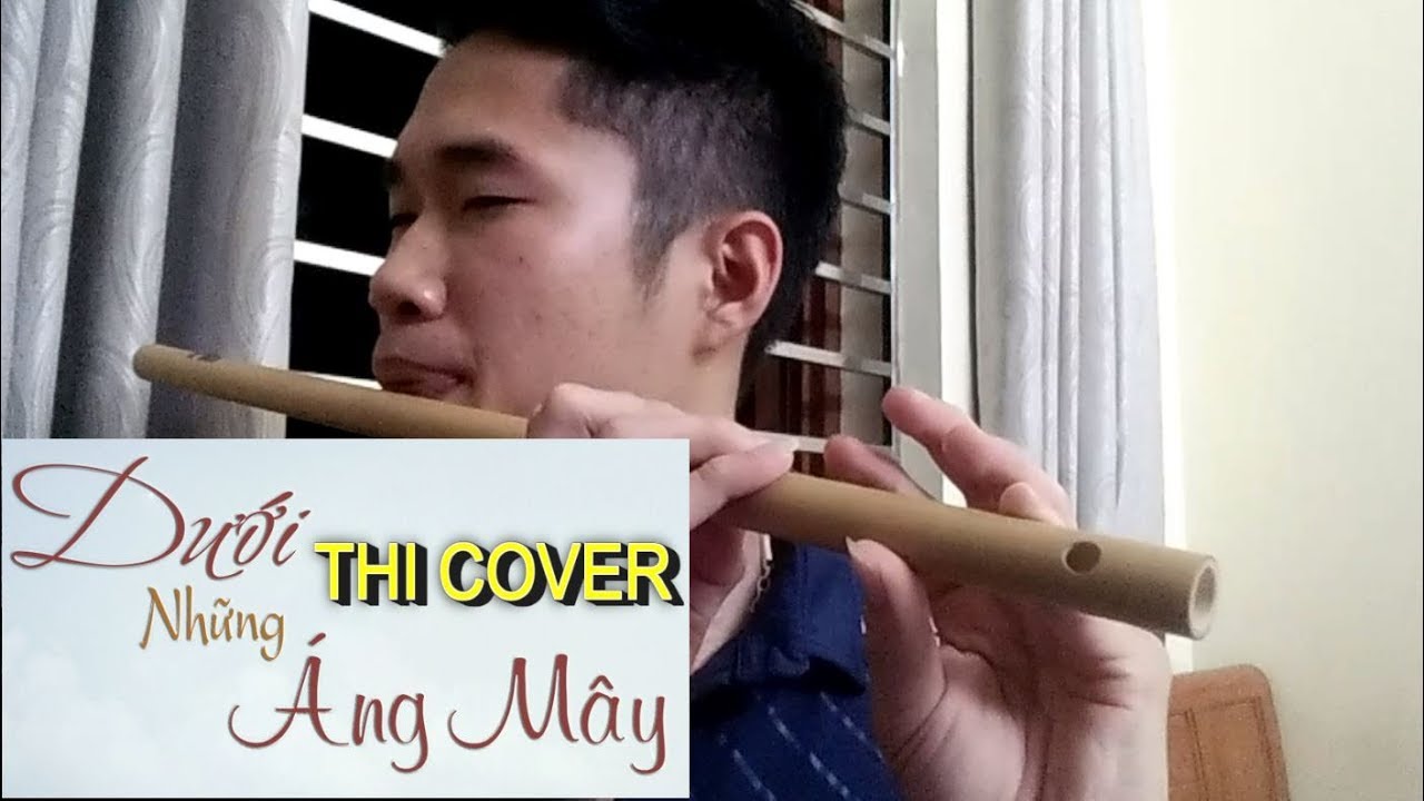 Dưới Những Áng Mây - Sáo Trúc Đỗ Văn Hoàng (Cuộc thi cover) - YouTube Music
