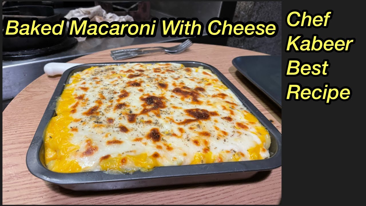 How To Make Baked Macaroni With Cheese By Chef Kabeer - YouTube