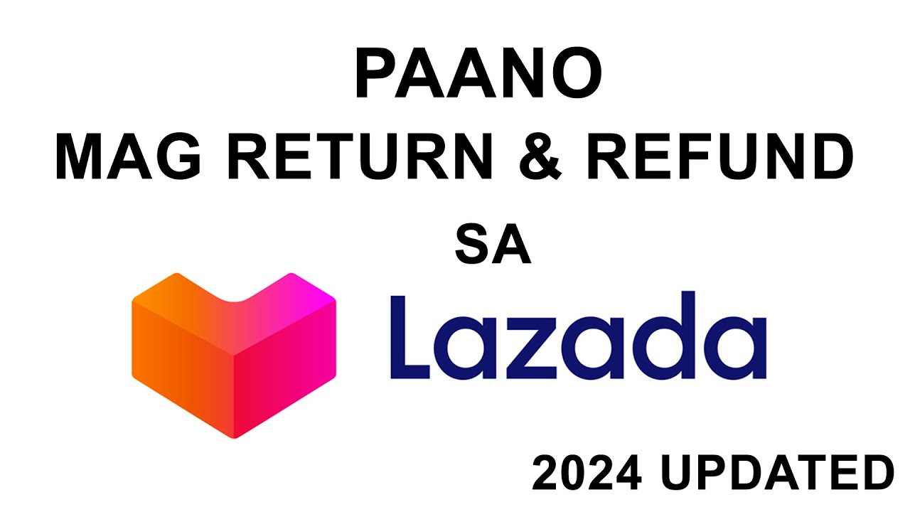 How to Return and Refund to LAZADA 2024 part2 clear explanation - YouTube