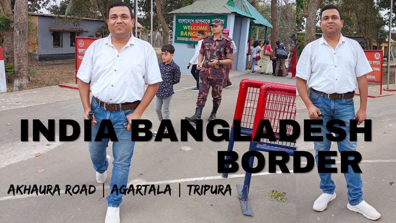 India Bangladesh Border | Retreat ceremony | Akhaura Road | Agartala ...