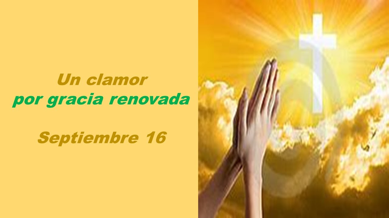 Oración Un clamor por GRACIA renovada Septiembre 16 - YouTube