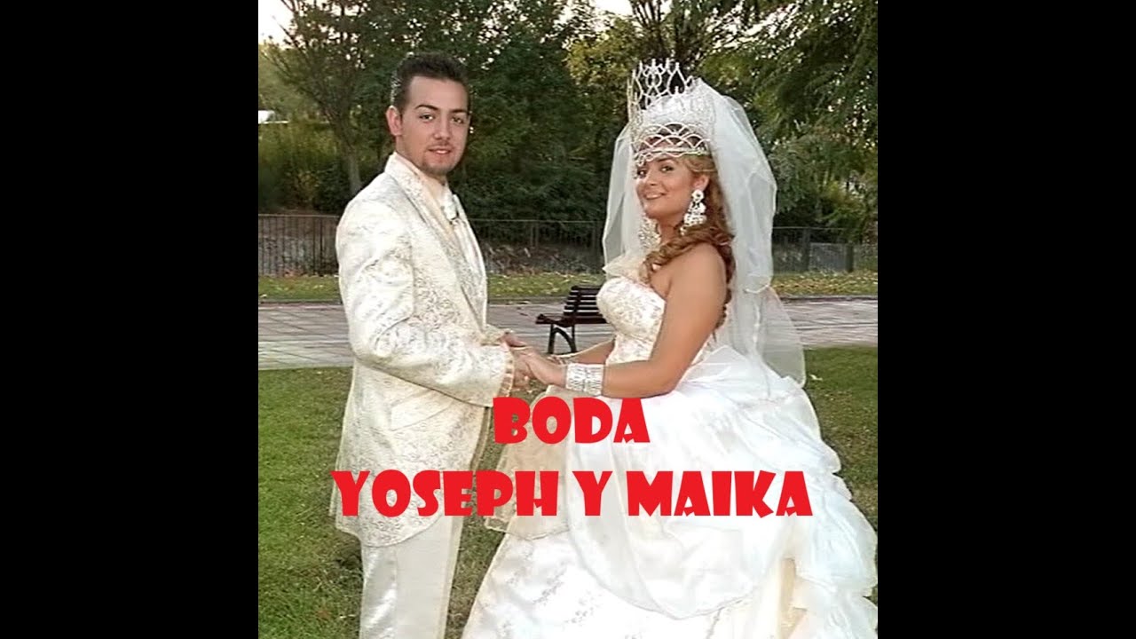 Boda Yoseph y Maika 1 - YouTube