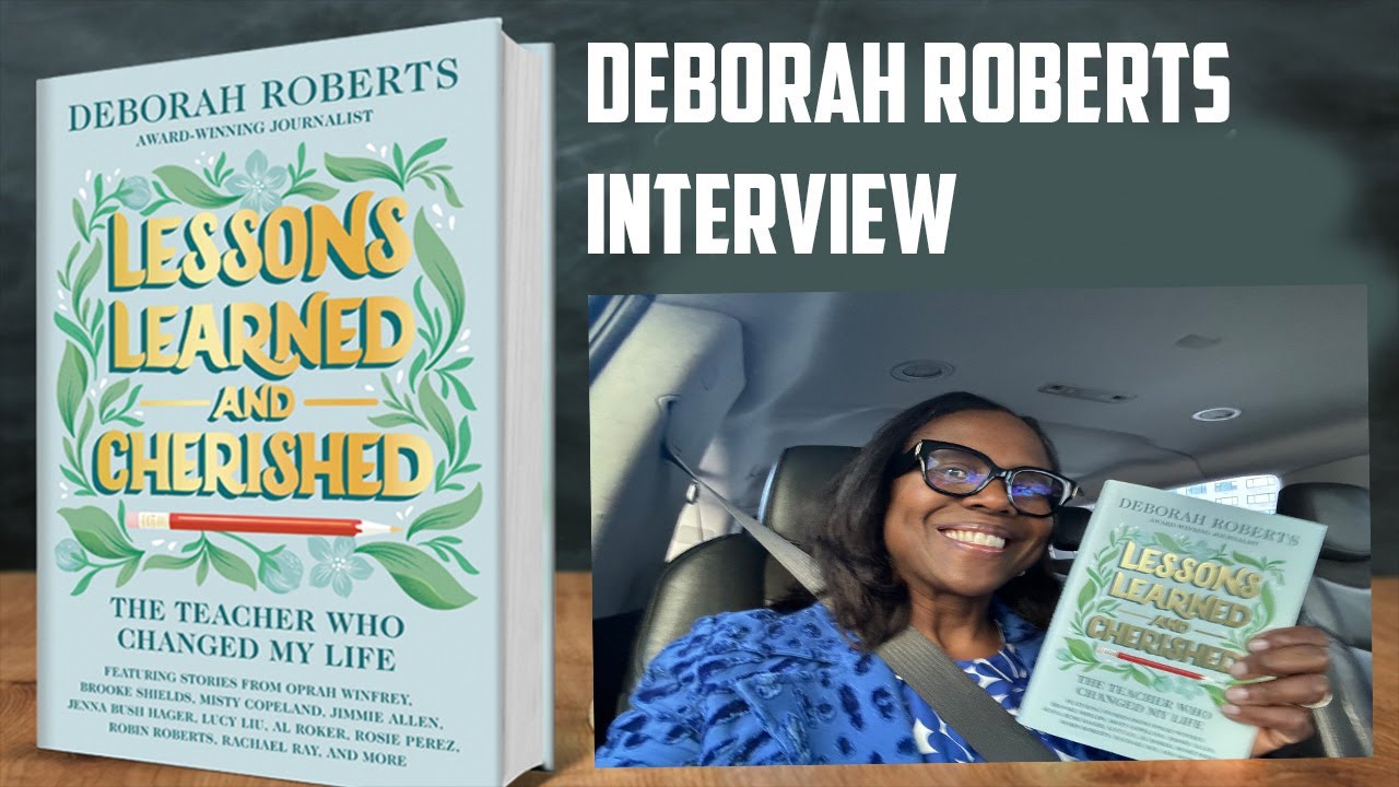 Deborah Roberts Interview - Lessons Learned and Cherished - YouTube