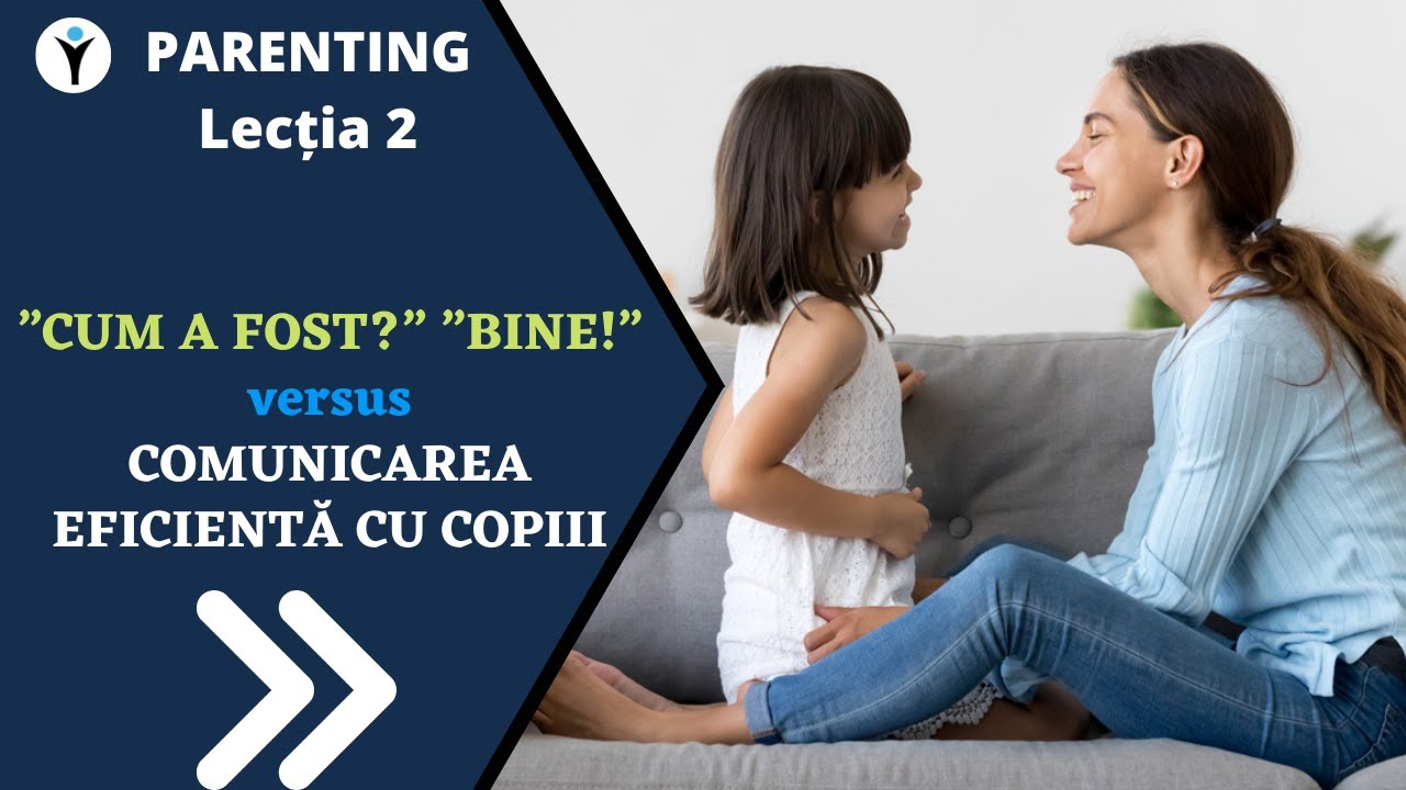 PARENTING Lecția 2 - Comunicarea eficientă cu copiii - YouTube