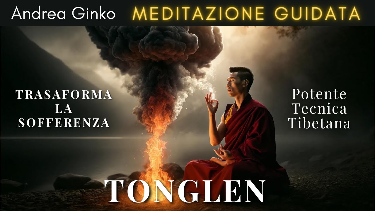 TRASFORMA LA SOFFERENZA - Potente Meditazione Tibetana - Tonglen - YouTube