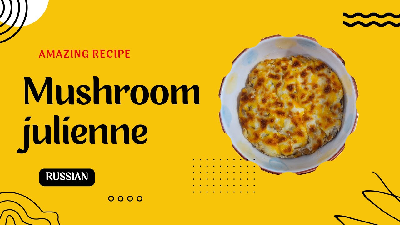 Russian MUSHROOM JULIENNE_ traditional dish - YouTube