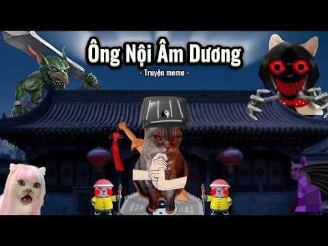 Ông Nội Âm Dương | Truyện meme mèo