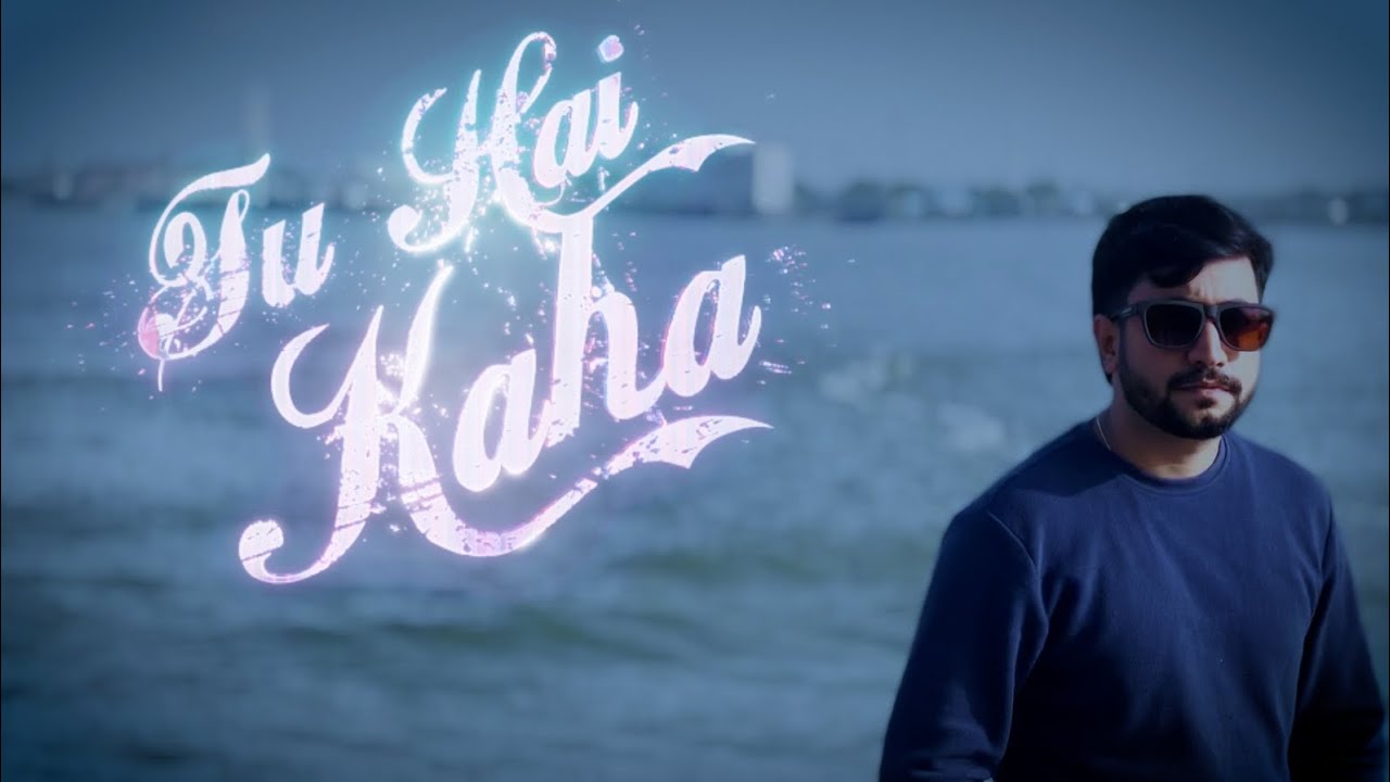 Tu Hai Kaha " ️" # तू है कहा" ️" Presenting Our New Hindi Album Song ...