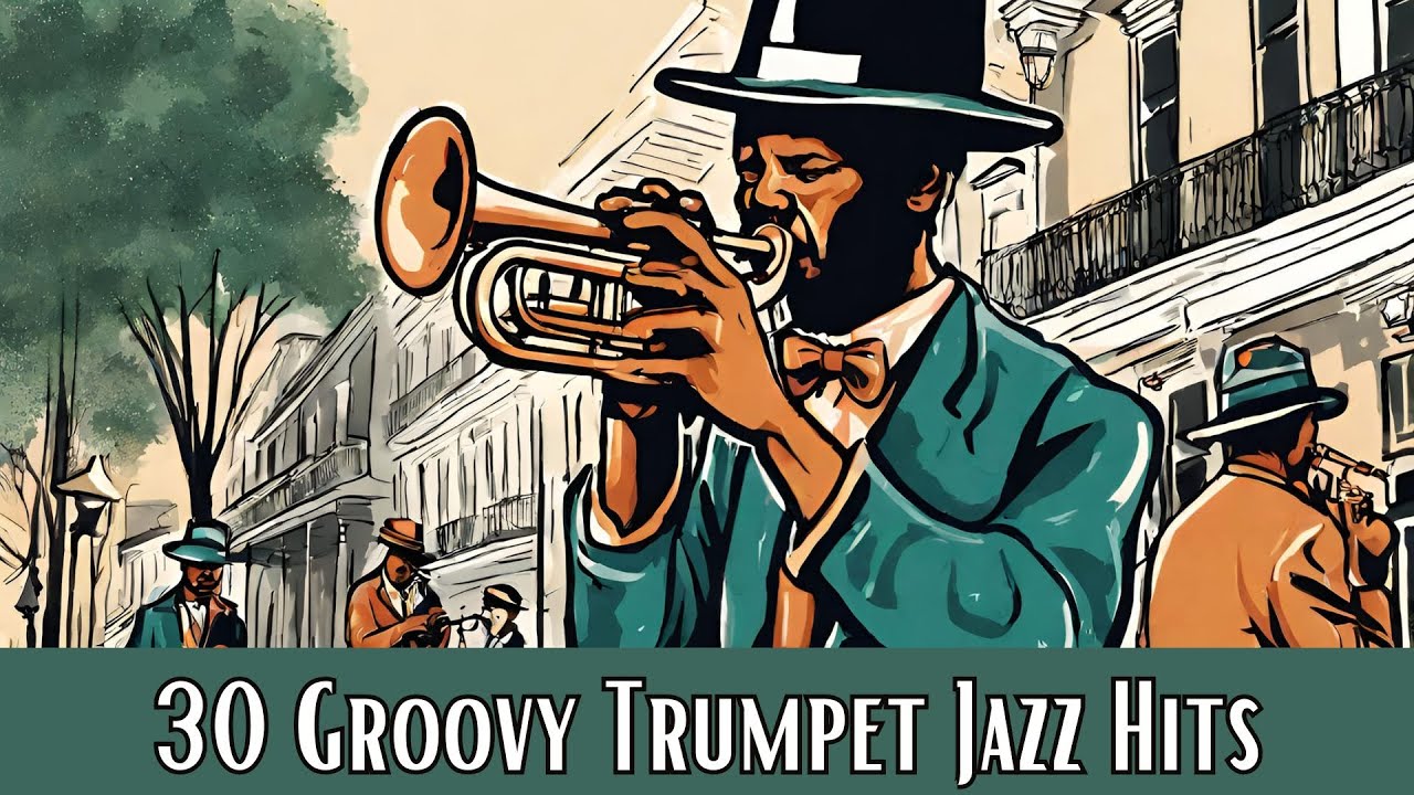 30 Groovy Jazz Hits [Trumpet Jazz, Smooth Jazz, Instrumental Jazz ...