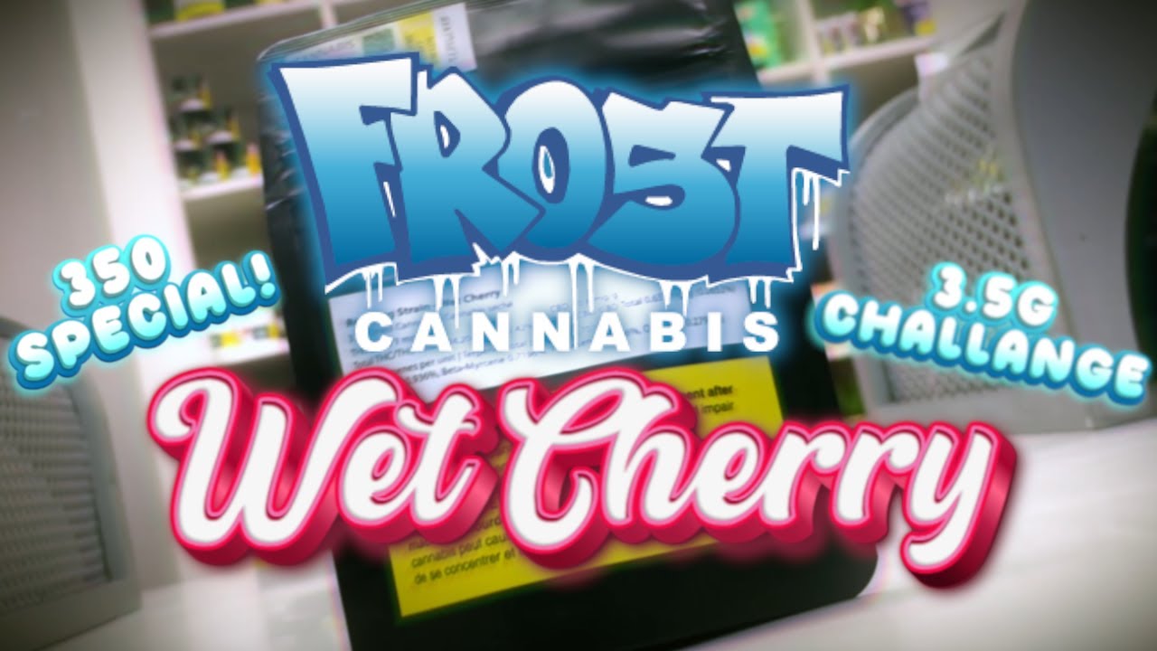 Frost Cannabis-Wet Cherry (350 Subscriber Special!) - YouTube