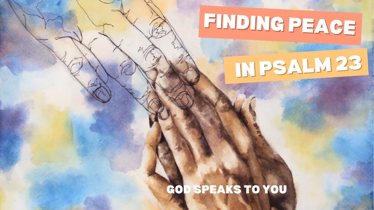 God speaks to you/ Guide you to find Peace in Psalm 23/ Lead you A ...