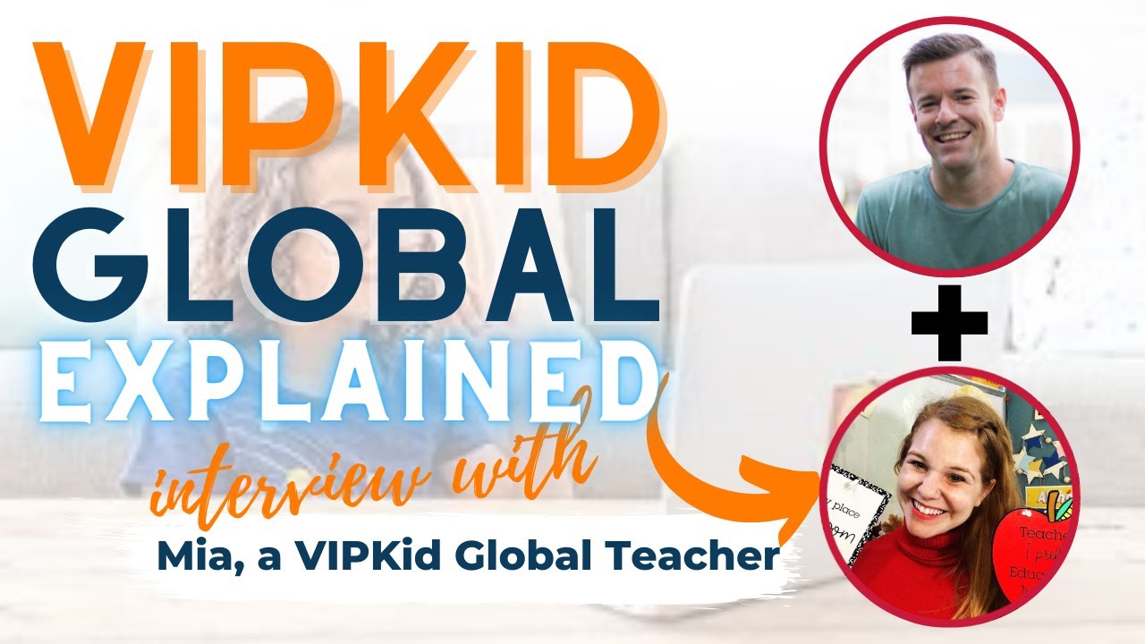 VIPKid Global Platform Explained (by a VIPKid Global Teacher - Mia ...