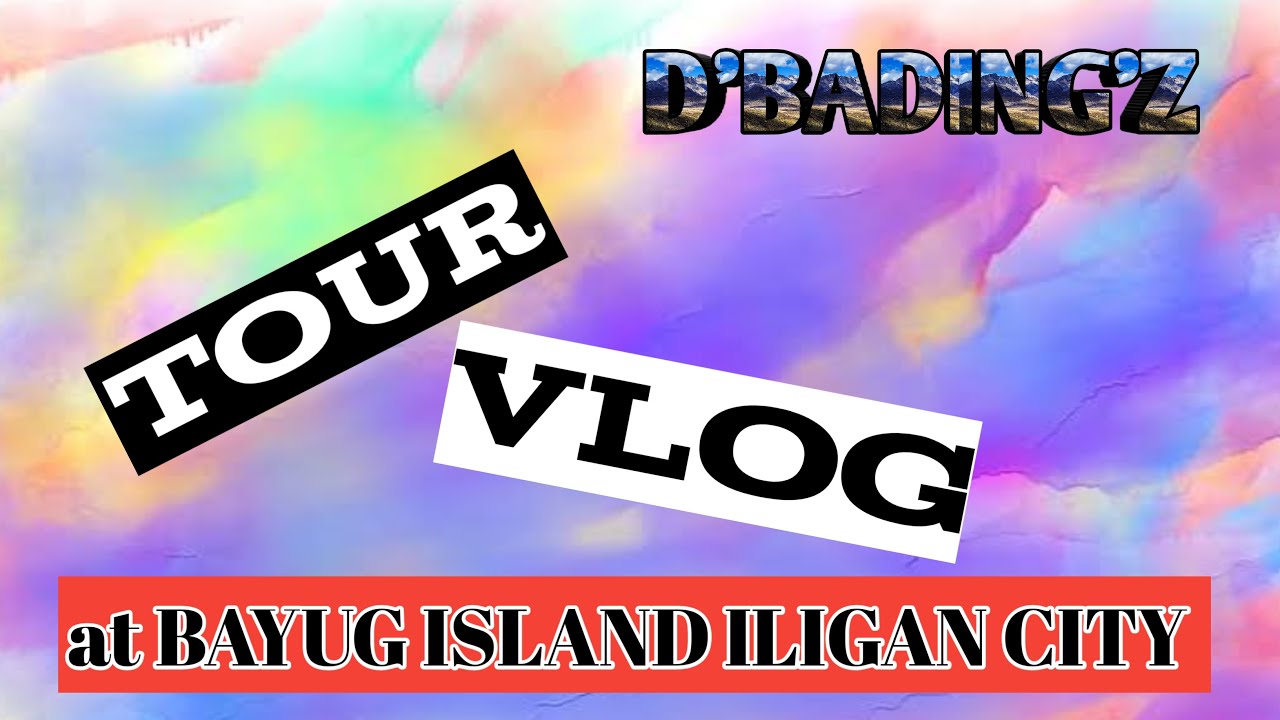 Tour Vlog at Bayug Island Iligan City 06/24/2020 - YouTube
