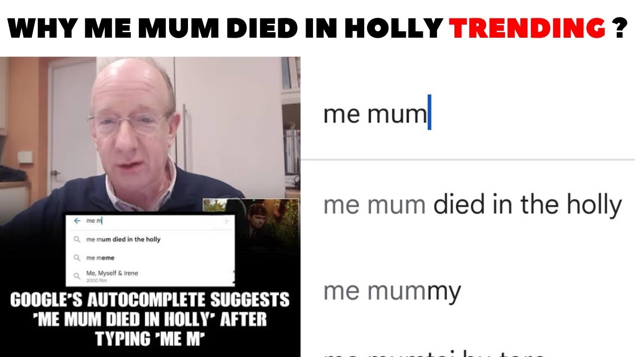 Why Google Suggests “Me Mum Died in Holly” — Autocomplete Explained ...