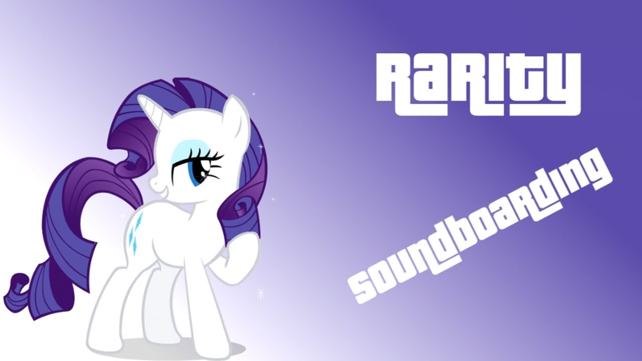 Rarity Soundboarding! - YouTube