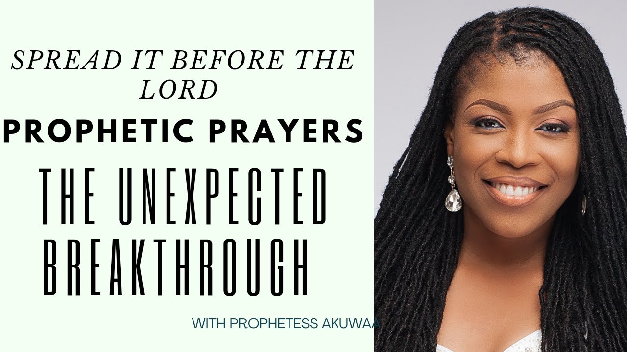 SPREAD IT BEFORE THE LORD || THE UNEXPECTED BREAKTHROUGH - YouTube