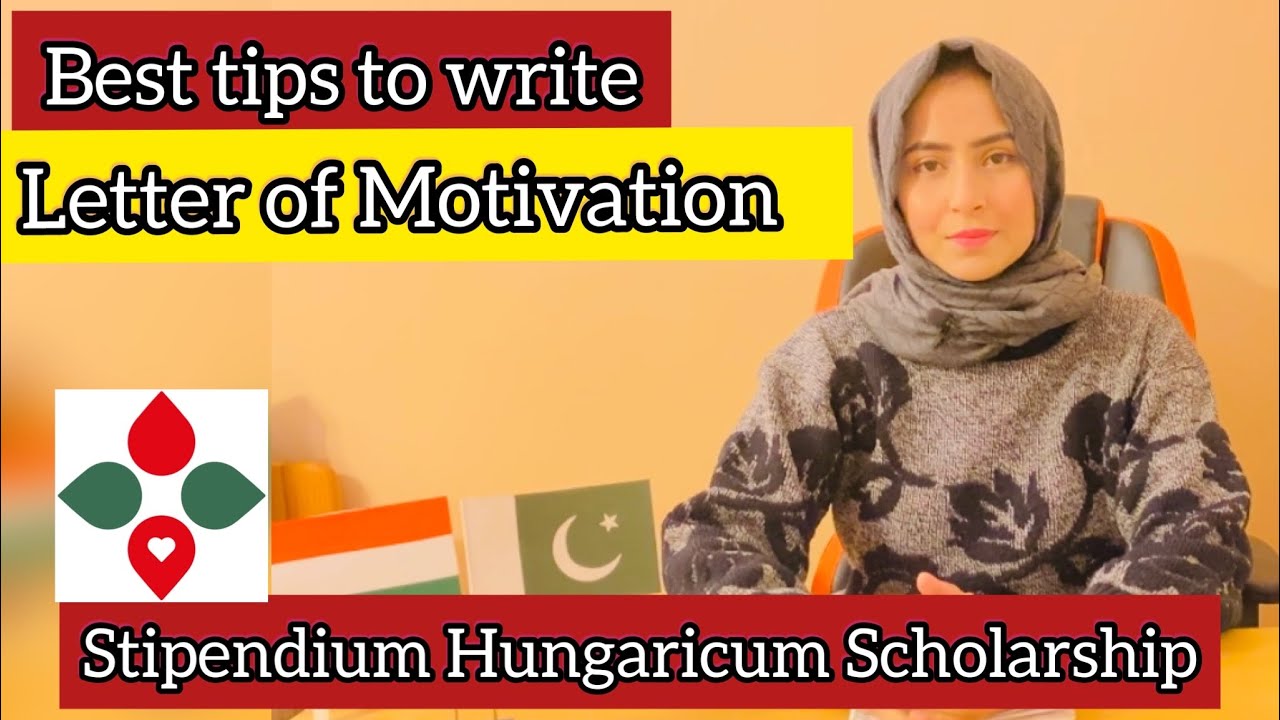 How to write Letter of Motivation for Stipendium Hungaricum Scholarship ...