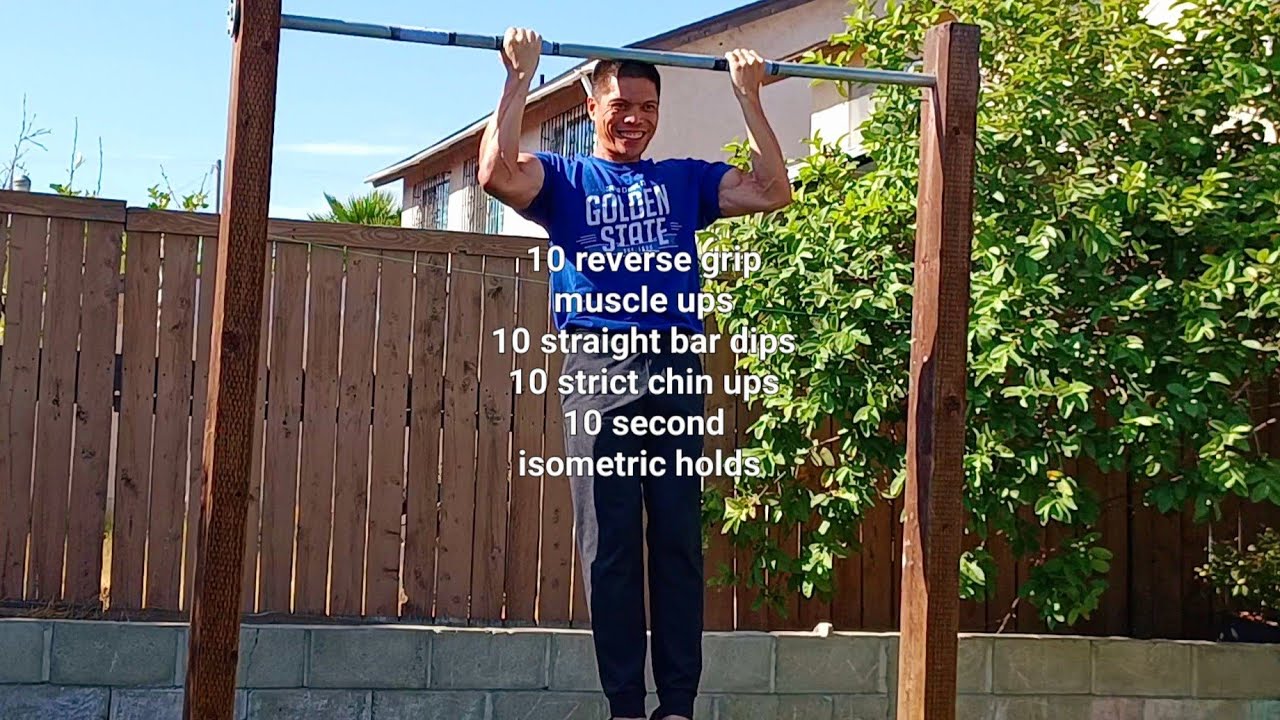 10 clean reverse grip muscle ups to 10 bar dips to 10 strict chin ups to 10 second isometric ...