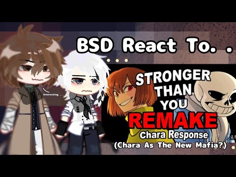 BSD React To “Stronger Than You REMAKE (Chara Response)” ╝|| BSD × URTL ...