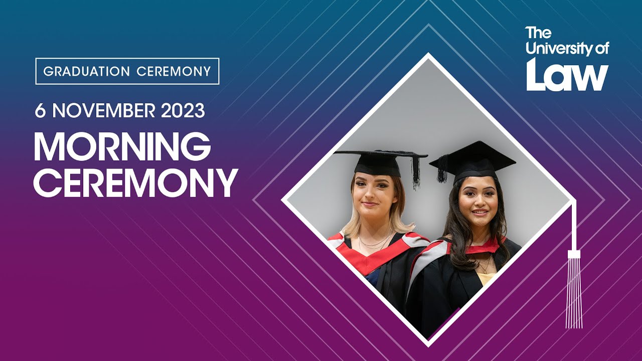 The University of Law Graduation - 06 November Morning Ceremony - YouTube