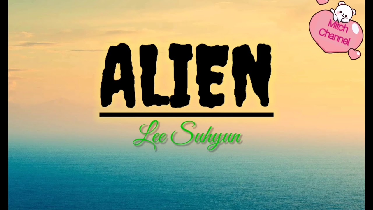 Lee Suhyun "ALIEN" (Easy Lyrics) #외계인 - YouTube