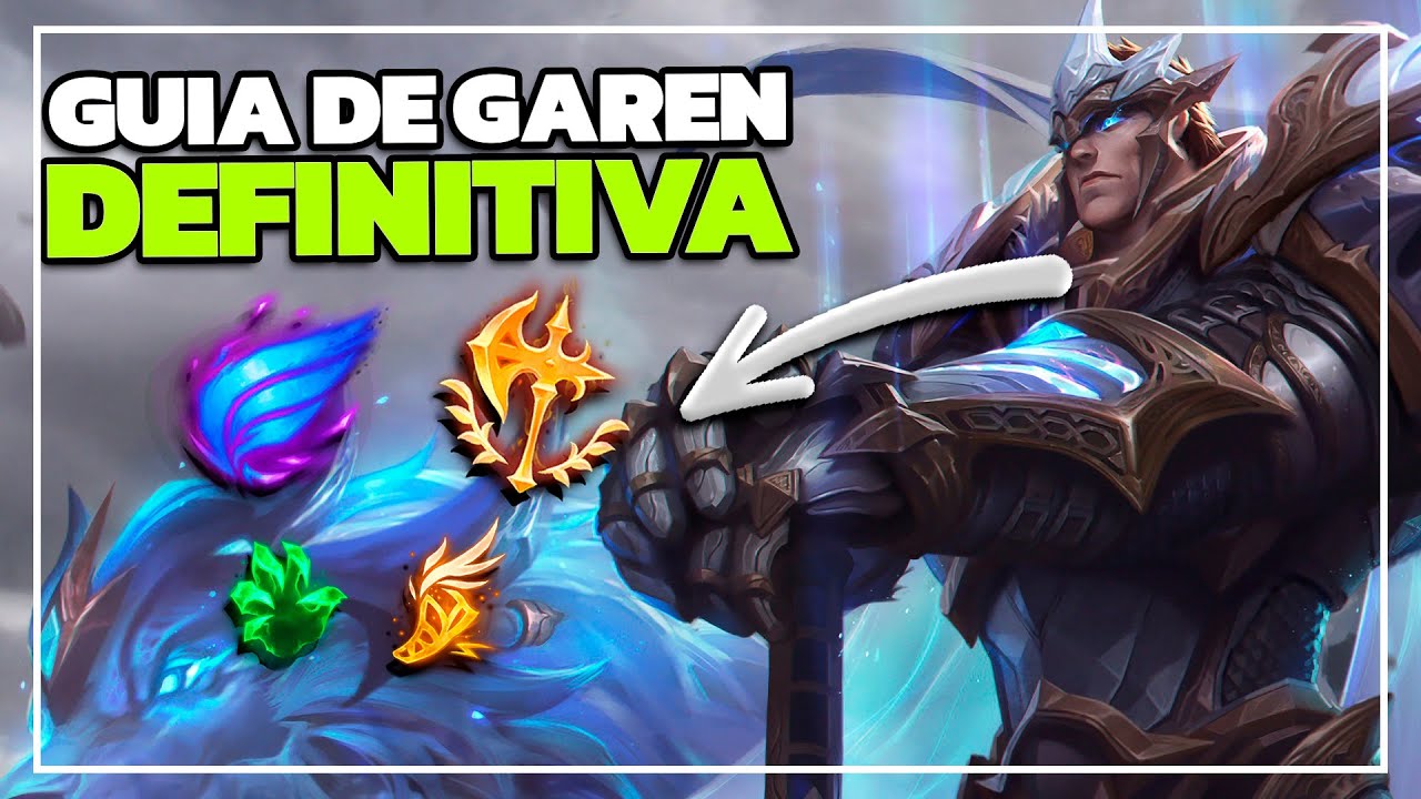 Guia DEFINITIVA de GAREN, RUNAS y BUILD | League of Legends - YouTube
