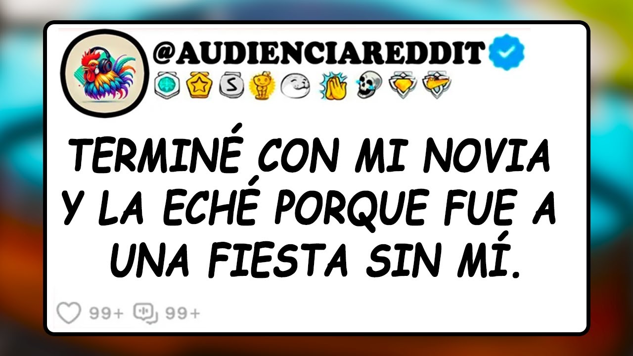 TERMINé Con Mi NOVIA y La Eché Porque Fue a Una FIESTA Sin Mí... - YouTube