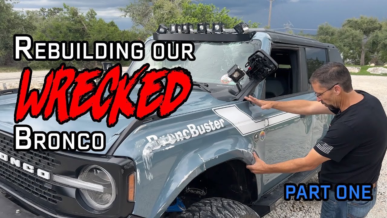 Rebuilding My Wrecked Ford Bronco After a Devastating Roll - Part 1 of ...