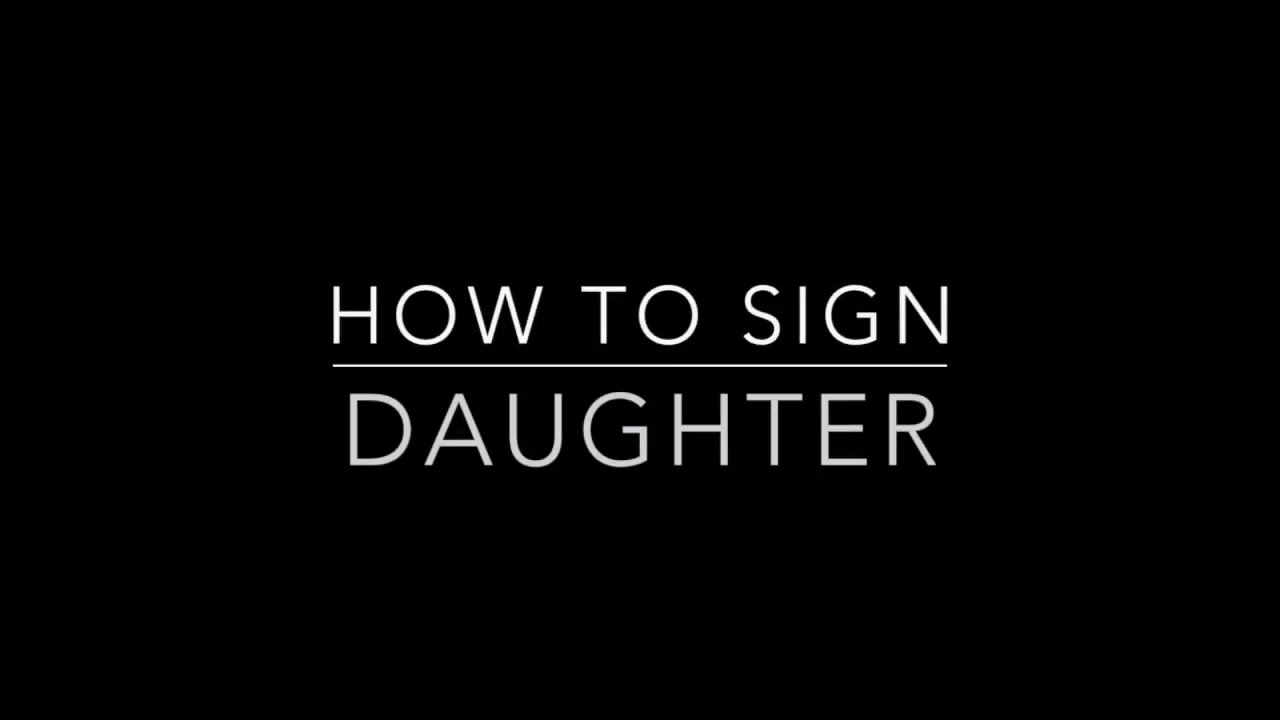 Learn How To Sign The Word Daughter YouTube learn-how-to-sign-the-word-daughter-youtube