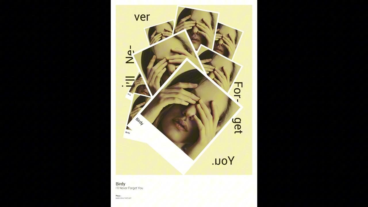 Birdy - I'll Never Forget You (Unofficial Video) - YouTube