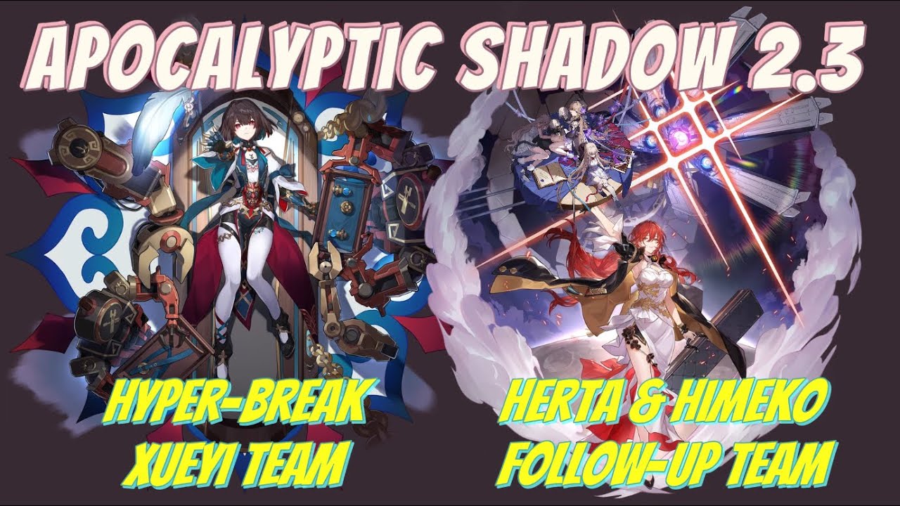 HSR 2.3 Apocalyptic Shadow [ Hyper-Break Xueyi & Himeko & Herta team ...