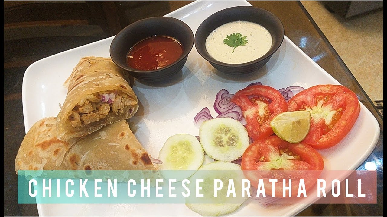 EASY HOMEMADE CHICKEN CHEESE PARATHA ROLL | EASY RECIPE | R & S KITCHEN ...