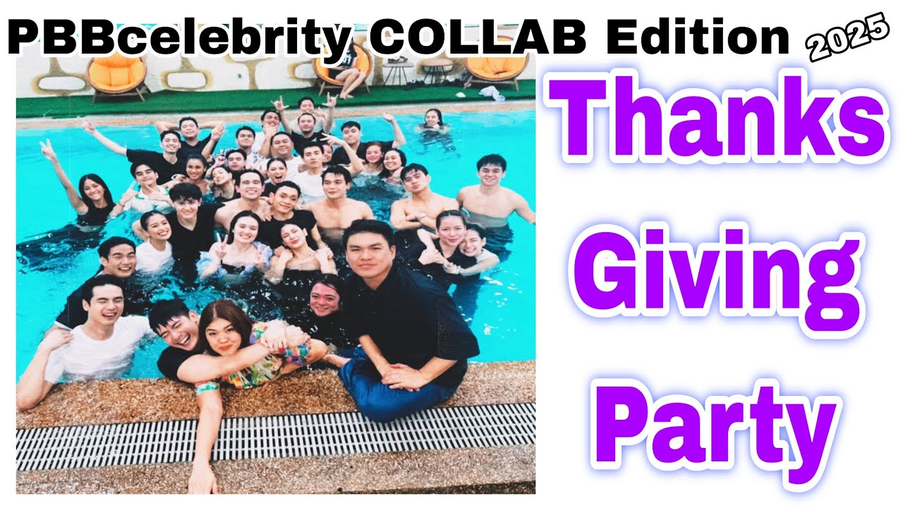 PBB thanks giving party! PBBcelebrity COLLAB Edition 2025 #pbb - YouTube