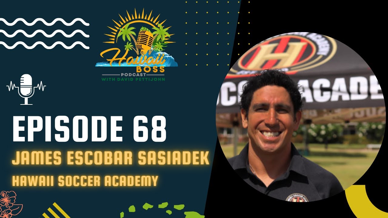 Hawaii Boss 68: James Escobar Sasiadek- Hawaii Soccer Academy - YouTube