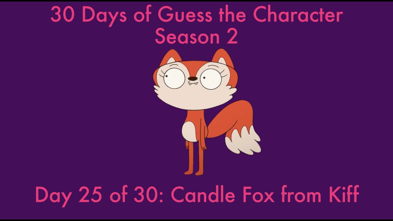30 Days of Guess the Character Season 2 - Day 25: Candle Fox from ...