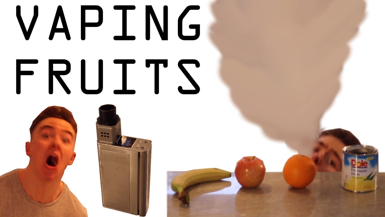 VAPING ACTUAL FRUITS - YouTube
