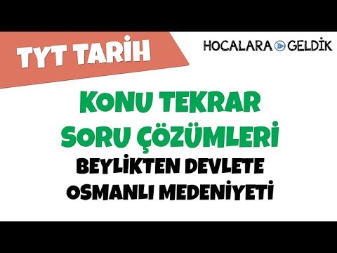 Beylikten Devlete Osmanlı Medeniyeti - Konu Tekrar Soru Çözümleri
