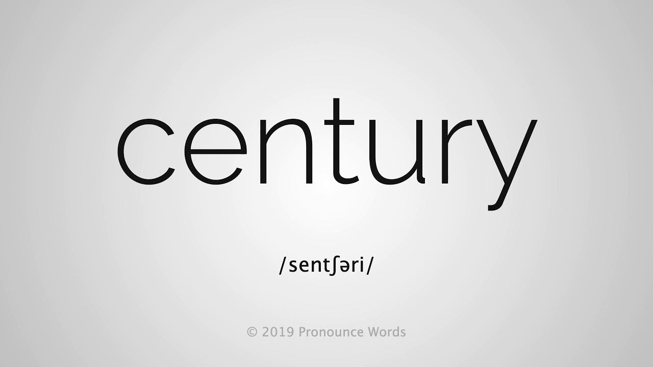How To Pronounce Century - YouTube