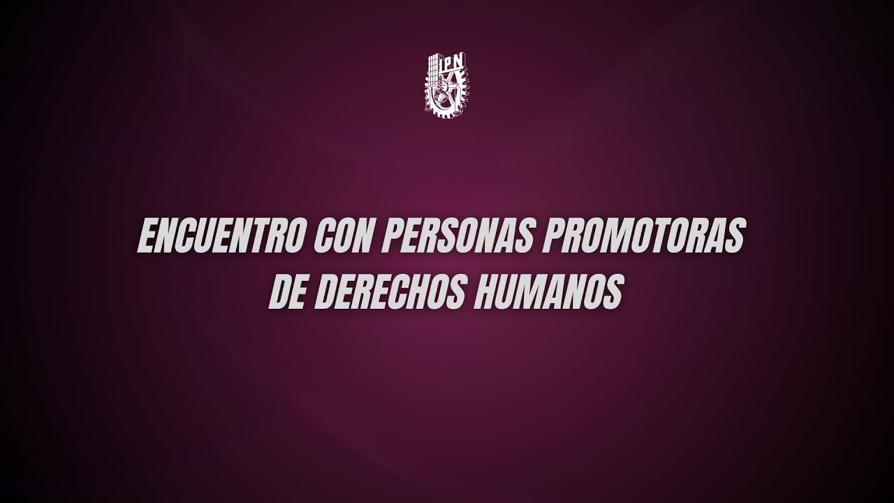 Encuentro con personas promotoras de Derechos Humanos 22/01/2025 - YouTube