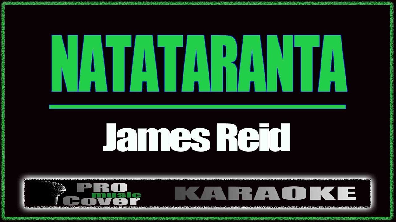 Natataranta - James Reid (KARAOKE) - YouTube