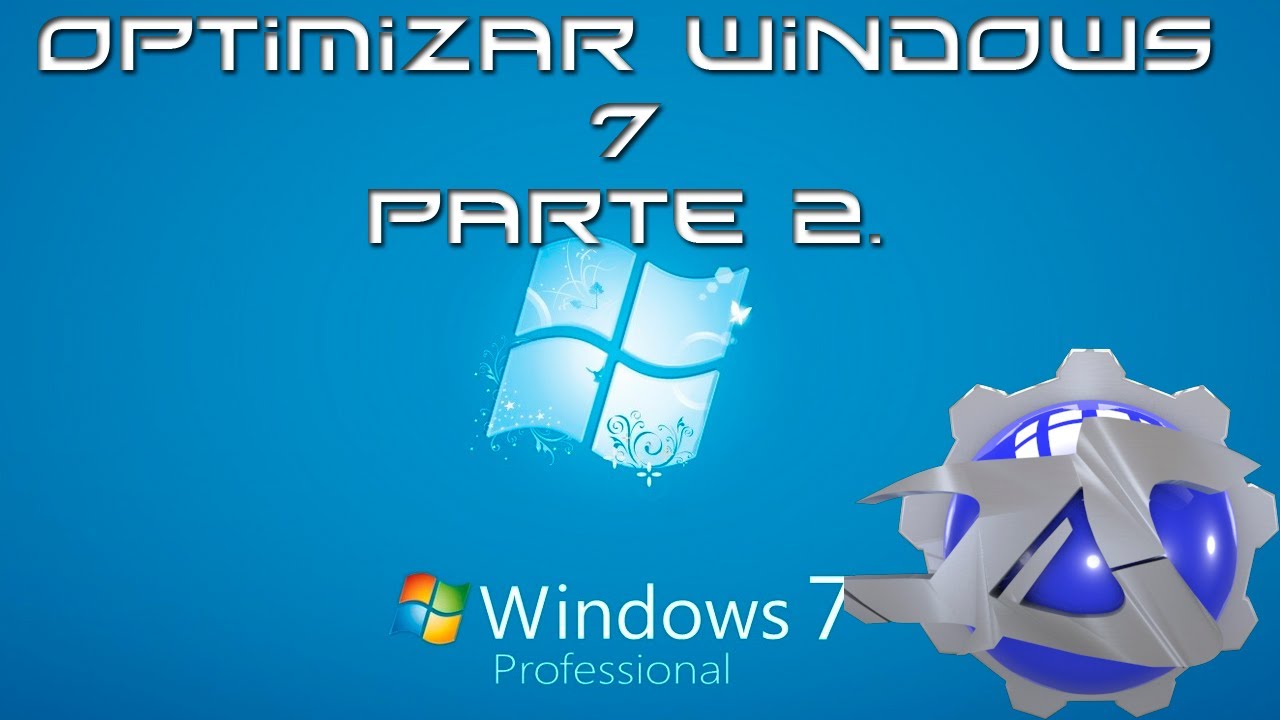 Como optimizar tu windows 7 al 100% parte 2. - YouTube
