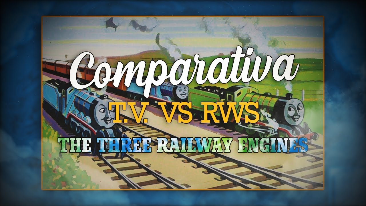 COMPARATIVA T.V. vs RWS | The Three Railway Engines - YouTube