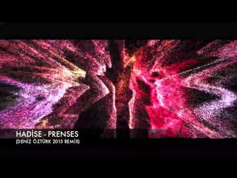 Hadise   Prenses Deniz Öztürk 2015 Remix