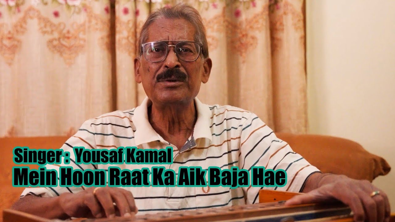 Yousaf Kamal Mein Hoon Raat Ka Aik Baja Hae - YouTube